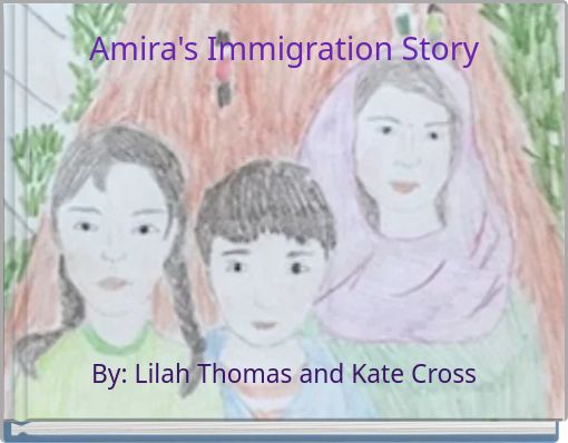 "Amira's Immigration Story" - Free stories online. Create books for ...