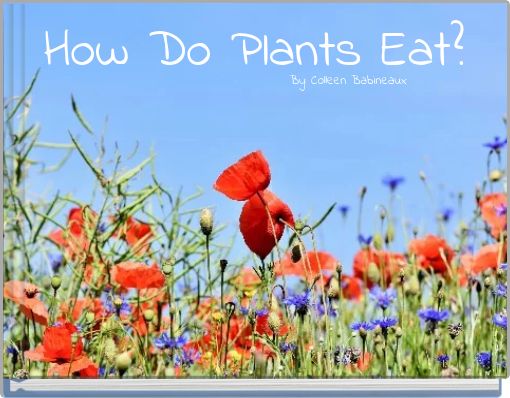"How Do Plants Eat?" - Free stories online. Create books for kids ...