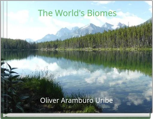 "The World's Biomes" - Free stories online. Create books for kids ...