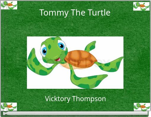 "Tommy The Turtle" - Free stories online. Create books for kids ...