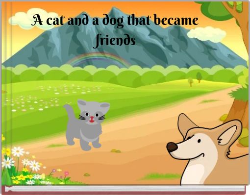 "A cat and a dog that became friends" - Free stories online. Create ...
