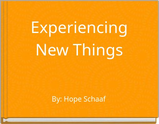 "Experiencing New Things" - Free stories online. Create books for kids ...