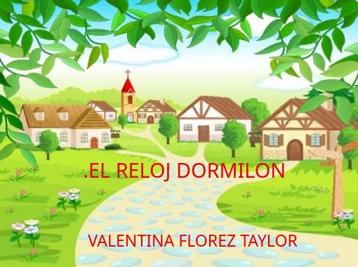 ".EL RELOJ DORMILON" - Free stories online. Create books for kids ...