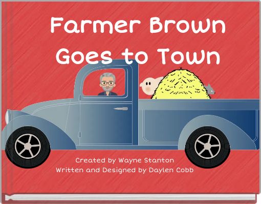 "Farmer Brown Goes to Town" - Free stories online. Create books for ...