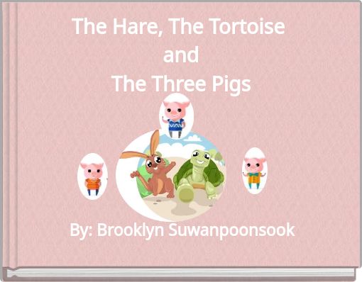 "The Hare, The Tortoise andThe Three Pigs" - Free stories online ...