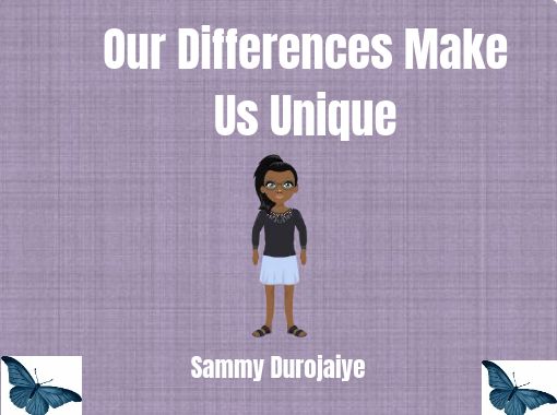 "Our Differences Make Us Unique" - Free stories online. Create books ...
