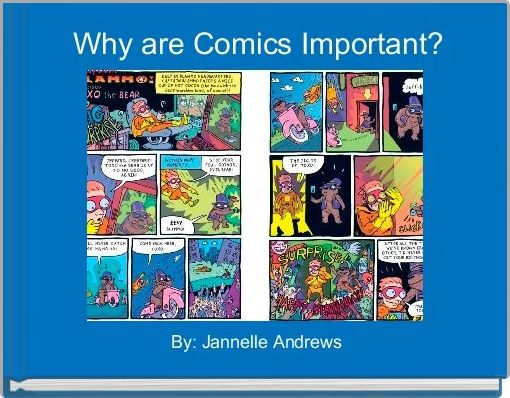 "Why are Comics Important?" - Free stories online. Create books for ...