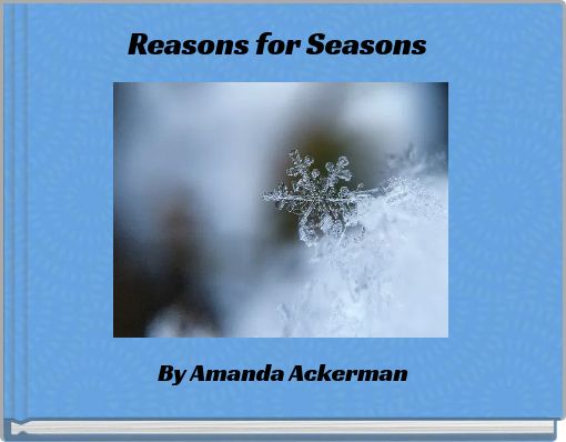 "Reasons for Seasons" - Free stories online. Create books for kids ...