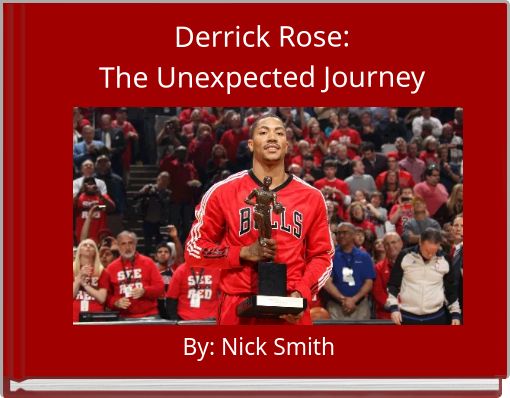 "Derrick Rose: The Unexpected Journey" - Free stories online. Create ...