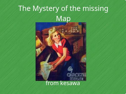 "The Mystery of the missing Map" - Free stories online. Create books ...