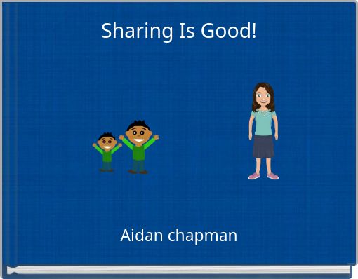 "Sharing Is Good!" - Free stories online. Create books for kids ...