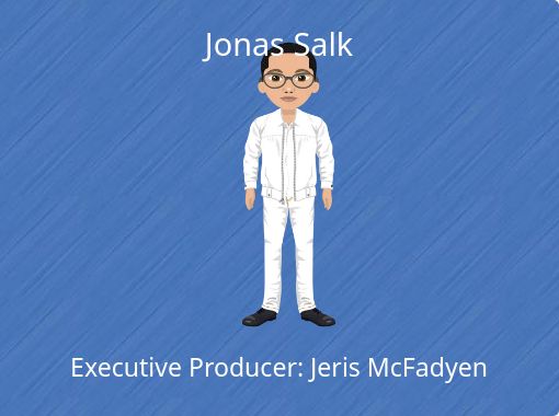 "Jonas Salk" - Free stories online. Create books for kids | StoryJumper