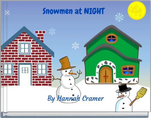 "Snowmen at NIGHT" - Free stories online. Create books for kids ...