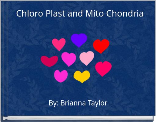 "Chloro Plast and Mito Chondria" - Free stories online. Create books ...