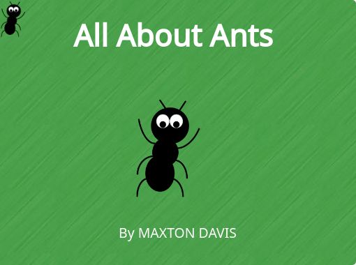 "All About Ants" - Free stories online. Create books for kids | StoryJumper