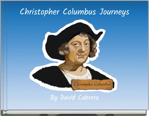 "Christopher Columbus Journeys" - Free stories online. Create books for ...