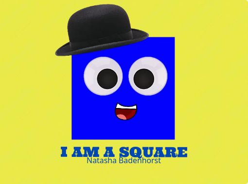"I AM A SQUARE" - Free stories online. Create books for kids | StoryJumper