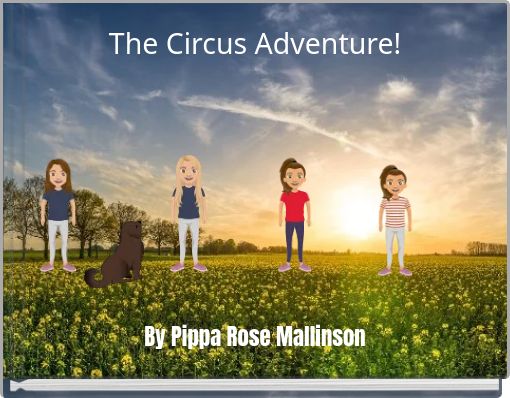 "The Circus Adventure!" - Free stories online. Create books for kids ...