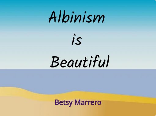 "Albinism is Beautiful" - Free stories online. Create books for kids ...