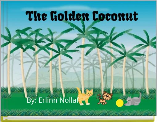 "The Golden Coconut" - Free stories online. Create books for kids ...