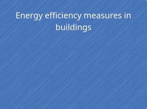 "Energy efficiency measures in buildings" - Free stories online. Create ...