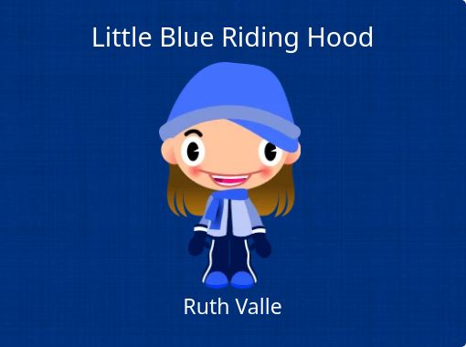 "Little Blue Riding Hood" - Free stories online. Create books for kids ...