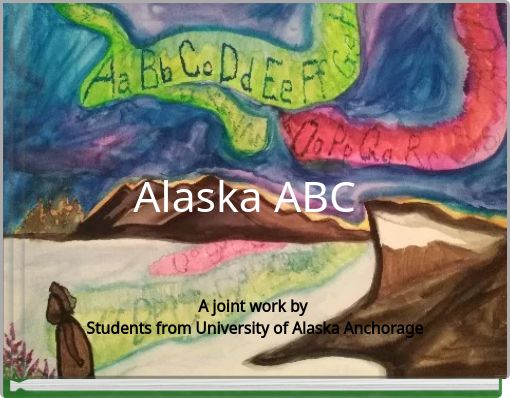 "Alaska ABC" - Free stories online. Create books for kids | StoryJumper