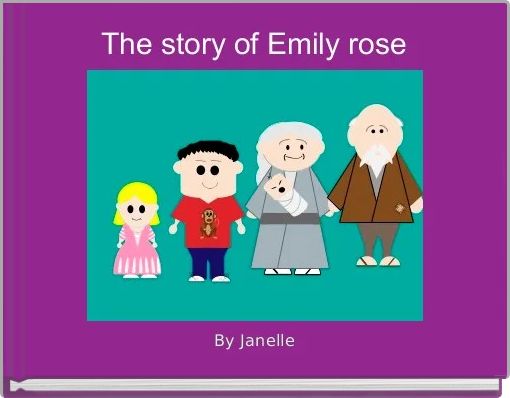 "The story of Emily rose" - Free stories online. Create books for kids ...