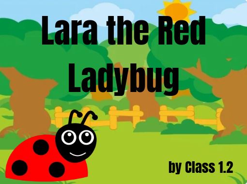 "Lara the Red Ladybug" - Free stories online. Create books for kids ...