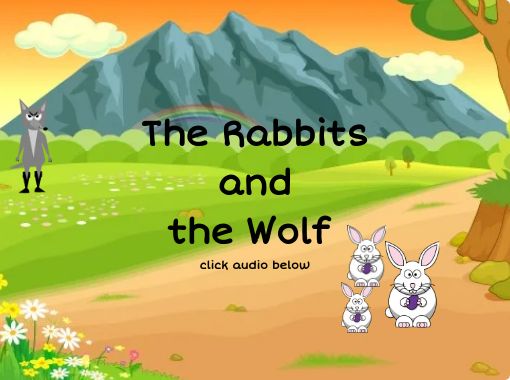 "The Rabbits and the Wolf click audio below" - Free stories online ...