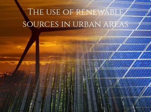 "The use of renewable sources in urban areas" - Free stories online ...