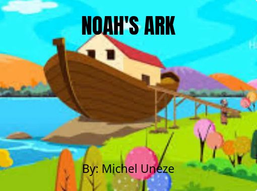"NOAH'S ARK" - Free stories online. Create books for kids | StoryJumper