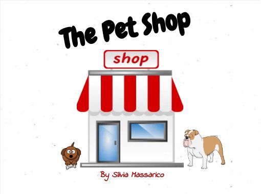 "The Pet Shop" - Free stories online. Create books for kids | StoryJumper
