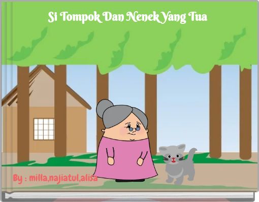 "Si Tompok Dan Nenek Yang Tua" - Free stories online. Create books for ...