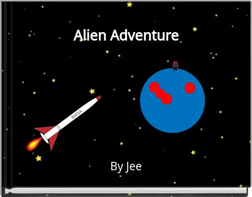 "Alien Adventure" - Free stories online. Create books for kids ...