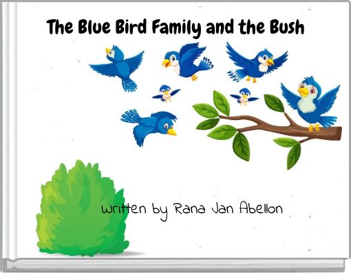 "The Blue Bird Family and the Bush" - Free stories online. Create books ...