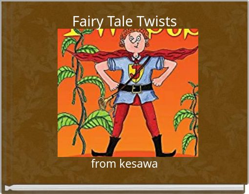 "Fairy Tale Twists" - Free stories online. Create books for kids ...