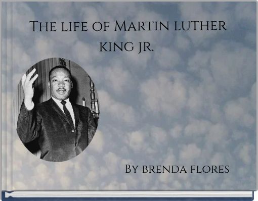"The life of Martin luther king jr." - Free stories online. Create ...