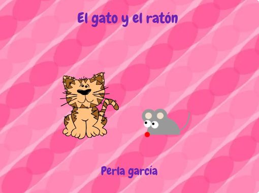 "El gato y el ratón" - Free stories online. Create books for kids ...