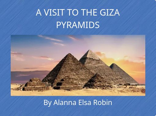 "A VISIT TO THE GIZA PYRAMIDS" - Free stories online. Create books for ...