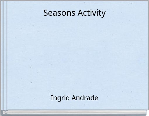 "Seasons Activity" - Free stories online. Create books for kids ...