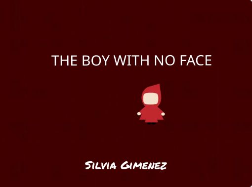 "THE BOY WITH NO FACE" - Free stories online. Create books for kids ...