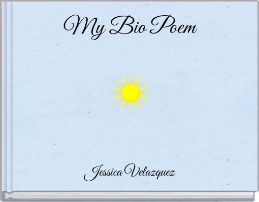 "My Bio Poem" - Free stories online. Create books for kids | StoryJumper