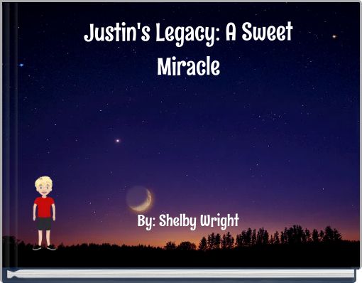 "Justin's Legacy: A Sweet Miracle" - Free stories online. Create books ...