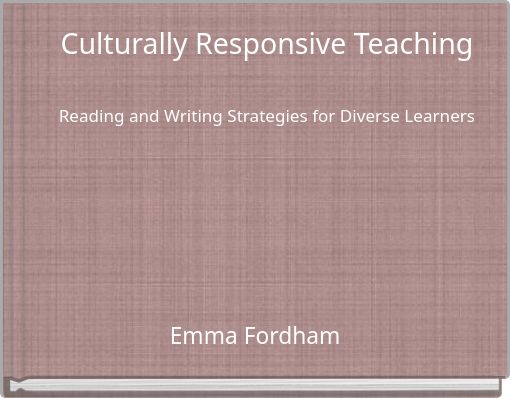 "Culturally Responsive Teaching Reading and Writing Strategies for ...