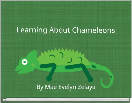 "Learning About Chameleons" - Free stories online. Create books for ...