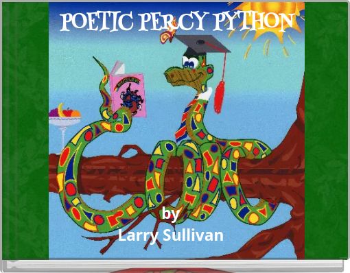 "POETIC PERCY PYTHON" - Free stories online. Create books for kids ...