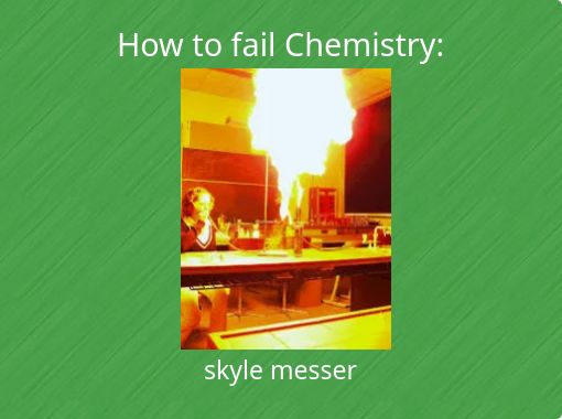"How to fail Chemistry:" - Free stories online. Create books for kids ...