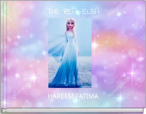 "THE REAL ELSA" - Free stories online. Create books for kids | StoryJumper