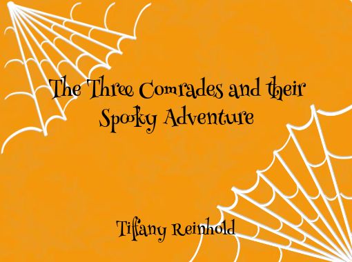 "The Three Comrades and their Spooky Adventure" - Free stories online ...